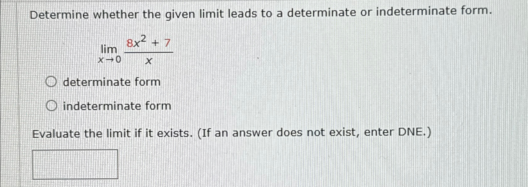Solved Determine whether the given limit leads to a | Chegg.com