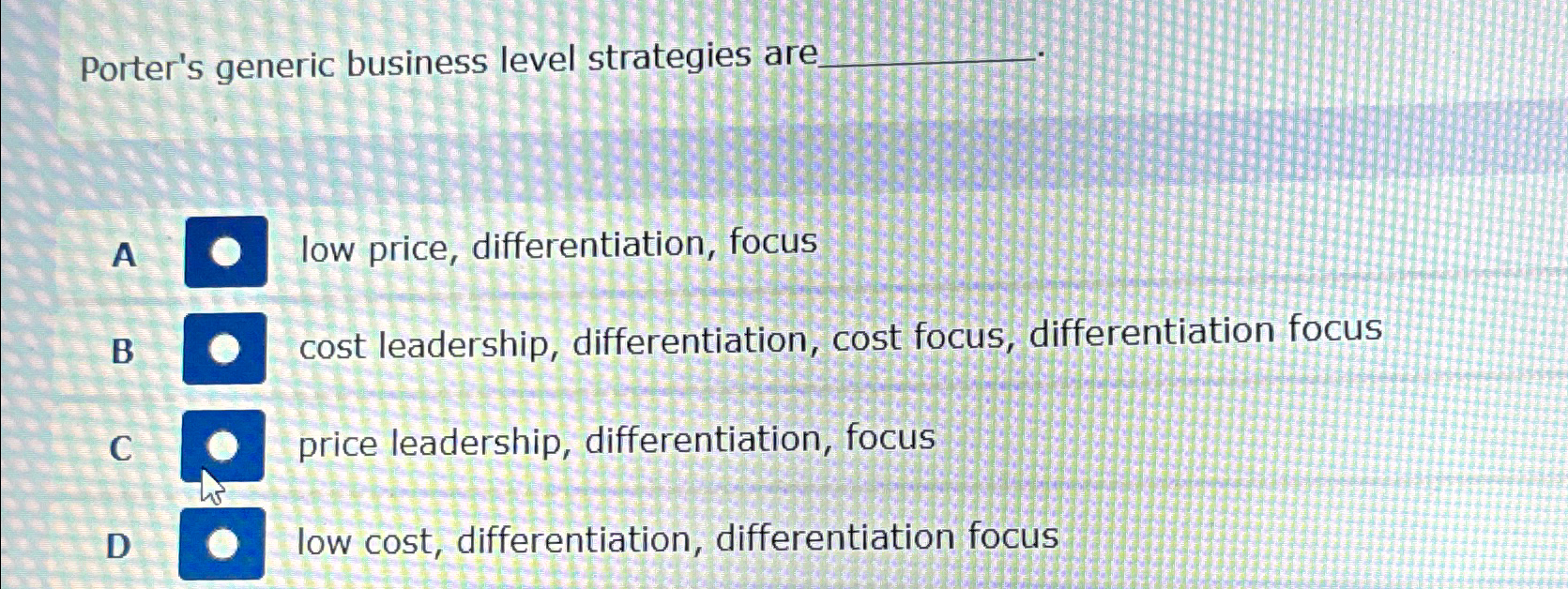 Porter's generic business level strategies areA low | Chegg.com