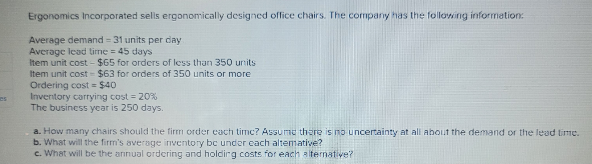 Solved Ergonomics Incorporated sells ergonomically designed | Chegg.com