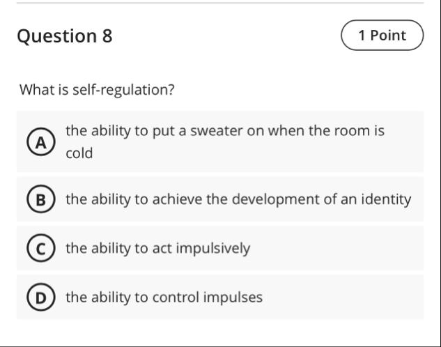 Solved Question 81 ﻿PointWhat is self-regulation?the ability | Chegg.com