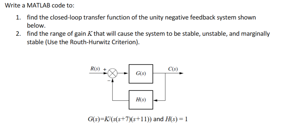 Solved Write a MATLAB code to:find the closed-loop transfer | Chegg.com