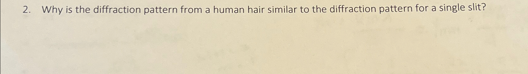 Solved Why is the diffraction pattern from a human hair | Chegg.com