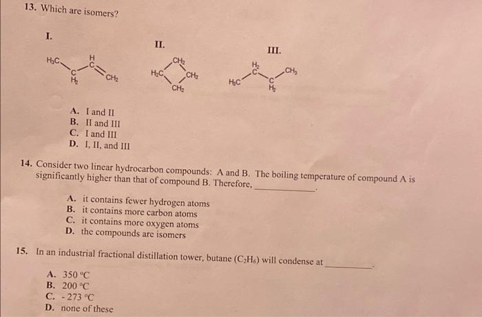 Solved 13. Which are isomers? I. H₂C II. = cth CH,₂ Hoc CH₂ | Chegg.com