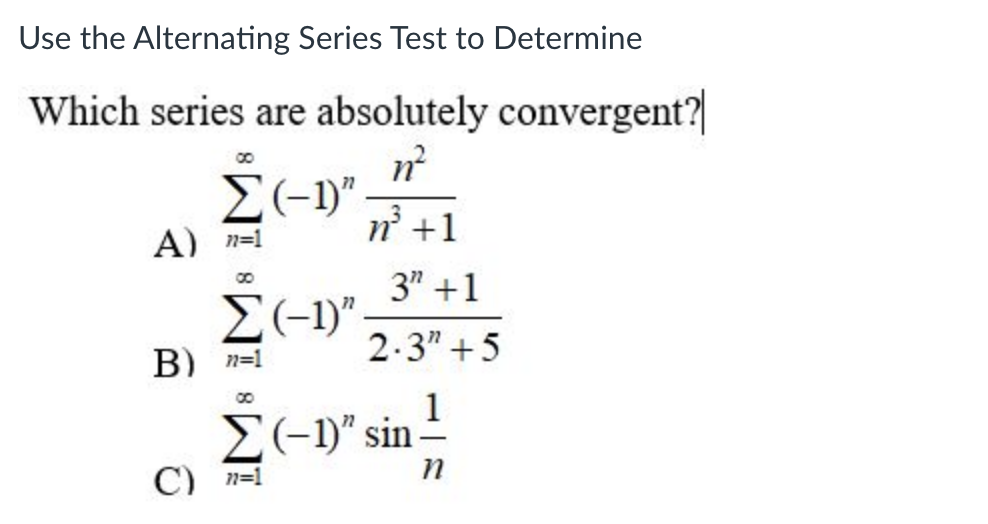 Use the Alternating Series Test to Determine Which | Chegg.com