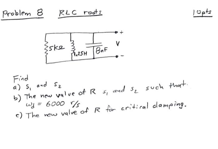 Solved Problem 8 RLC roots Find b) The new value of Rs1 and | Chegg.com