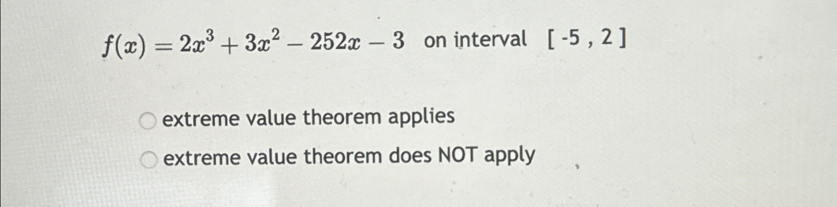 Solved f(x)=2x3+3x2-252x-3 ﻿on interval -5,2extreme value | Chegg.com
