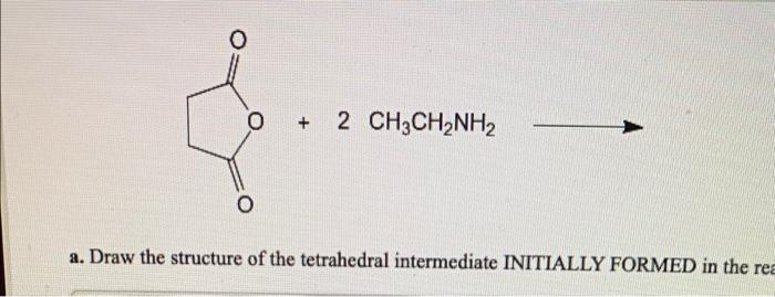 Solved a. draw the structure of the tetrahedral intermediate | Chegg.com