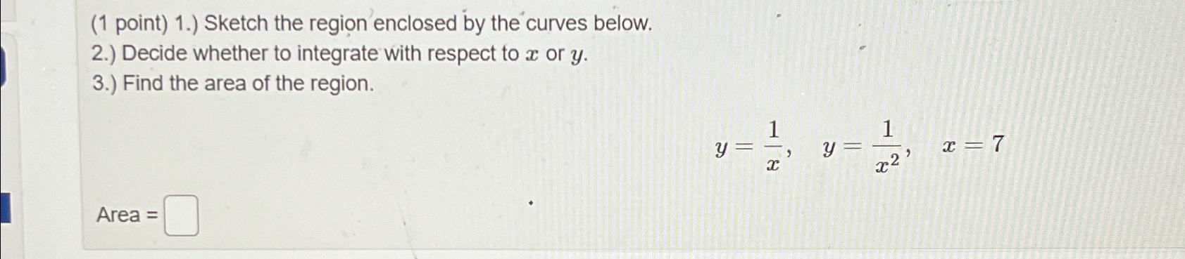 Solved (1 ﻿point) 1.) ﻿Sketch the region enclosed by the | Chegg.com