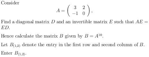 Solved Consider A=(3−120) Find a diagonal matrix D and an | Chegg.com