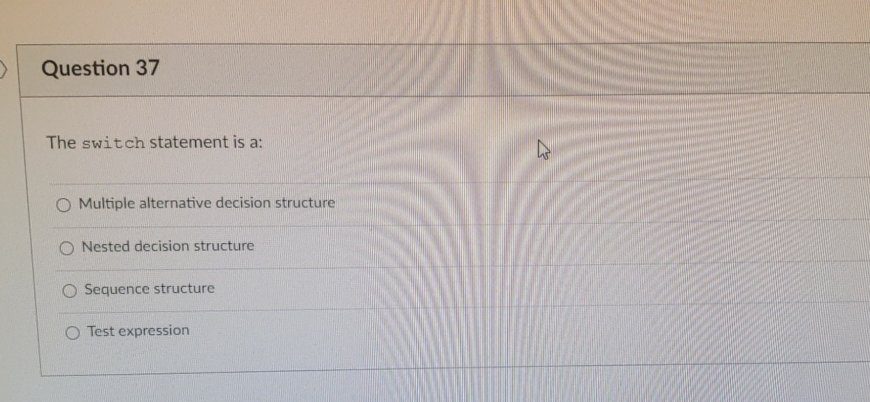 Solved Question 37The switch statement is a:Multiple | Chegg.com