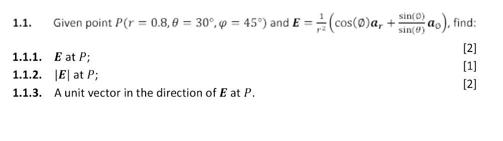 Solved 1.1. ﻿Given point P(r=0.8,θ=30°,φ=45°) ﻿and , | Chegg.com