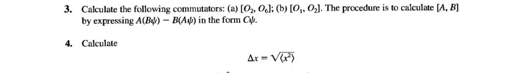 Solved 3. Calculate the following commutators: (a) [O2,O6]; | Chegg.com