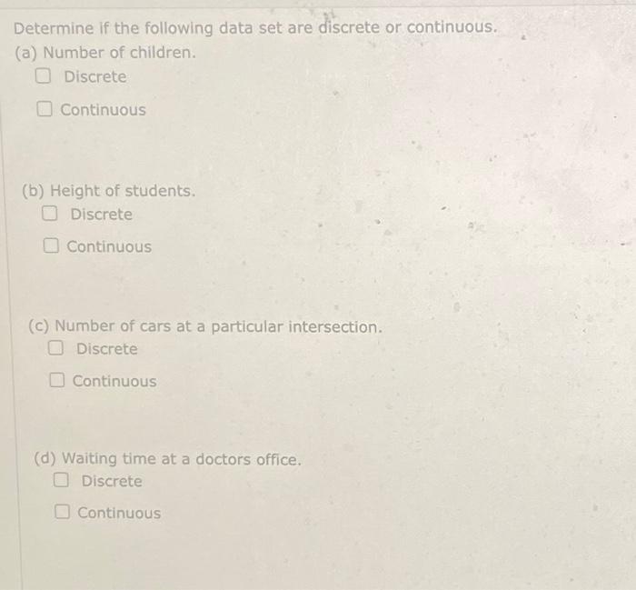 Solved Determine if the following data set are discrete or | Chegg.com