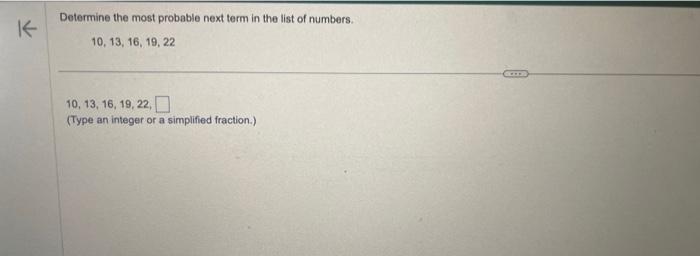Solved Determine The Most Probable Next Term In The List Of