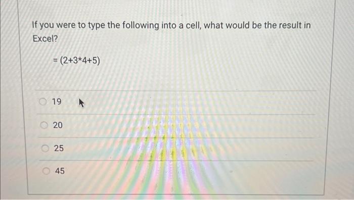 Solved If you were to type the following into a cell, what | Chegg.com