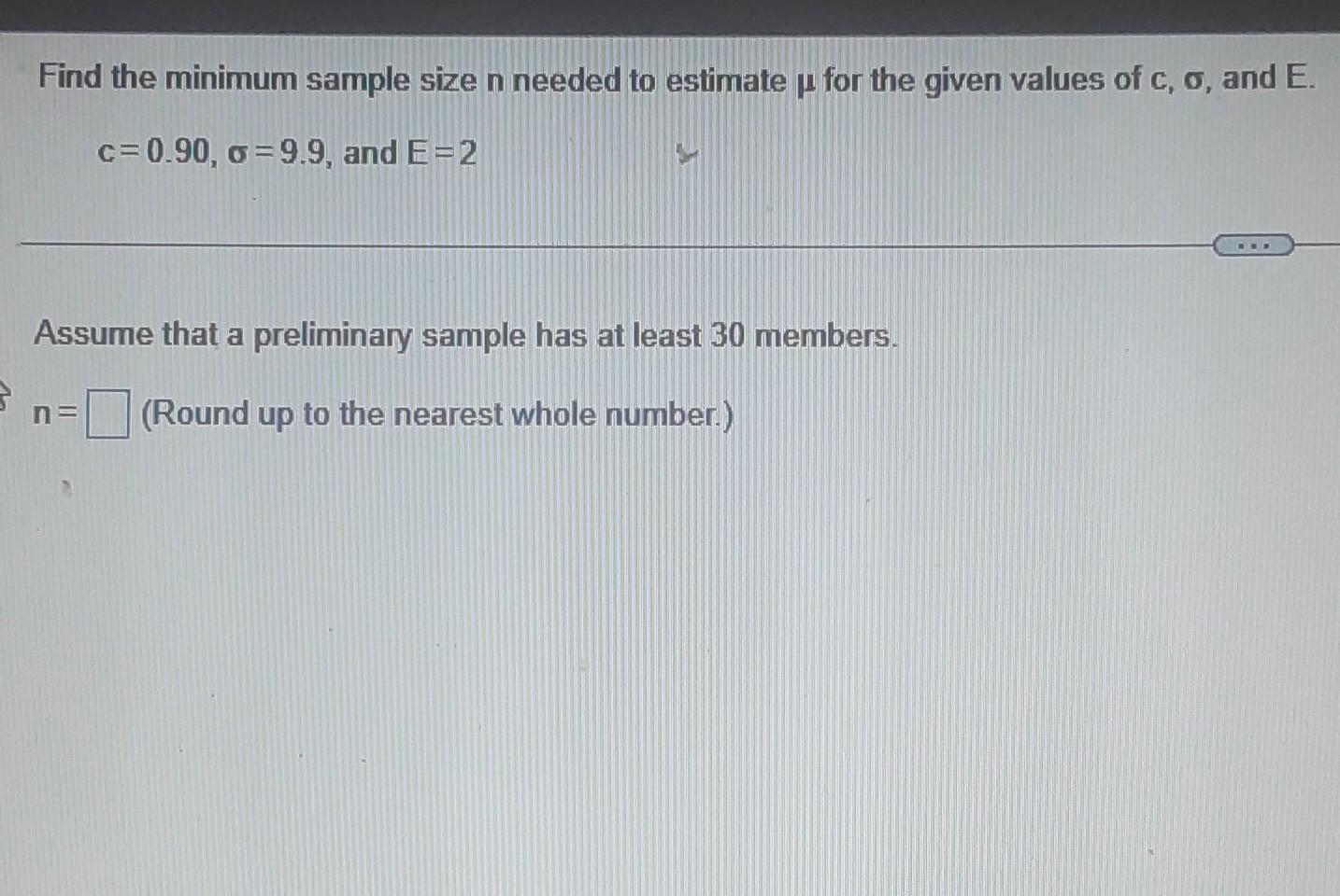 Solved Find the minimum sample size n needed to estimate μ | Chegg.com