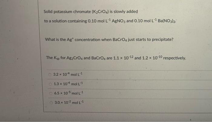 Solved Solid potassium chromate (K2CrO4) is slowly added | Chegg.com