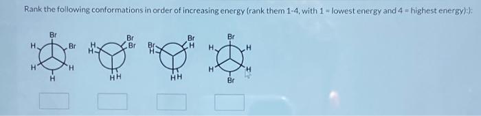 Solved Rank the following conformations in order of | Chegg.com
