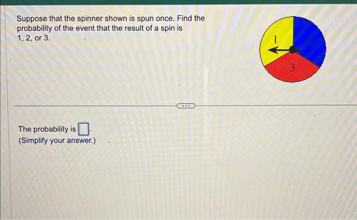 Solved Suppose that the spinner shown is spun once. Find the | Chegg.com