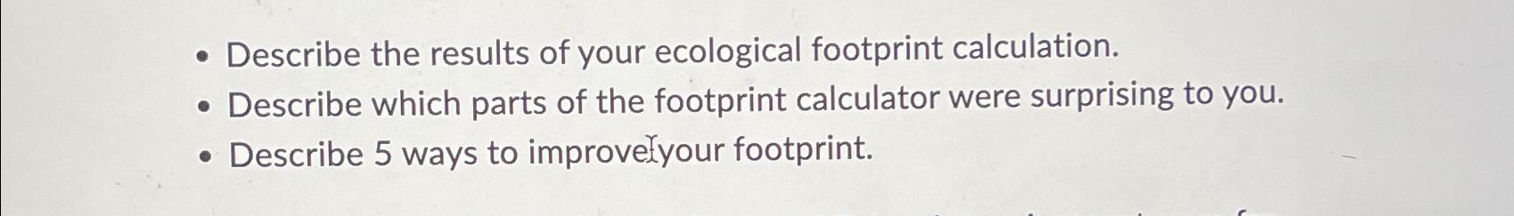 Solved Describe the results of your ecological footprint | Chegg.com