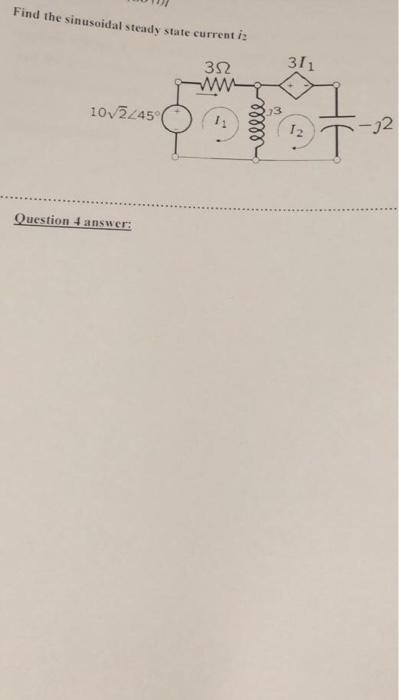 Solved Find the sinusoidal steidy state current i2 | Chegg.com