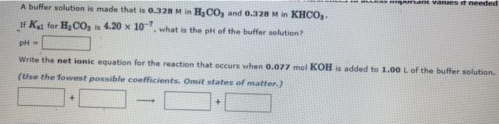 Solved A buffer solution is made that is 0.328M in H2CO3 and | Chegg.com
