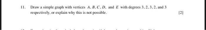 Solved 11. Draw a simple graph with vertices A, B.C.D, and E | Chegg.com