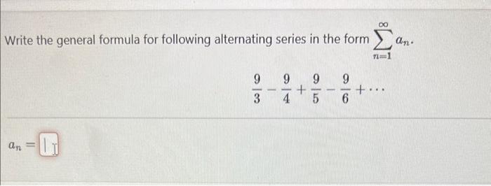 Solved Write the general formula for following alternating | Chegg.com