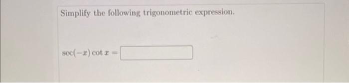 Solved Simplify the following trigonometric expression. | Chegg.com
