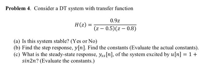 Solved Problem 4. Consider a DT system with transfer | Chegg.com