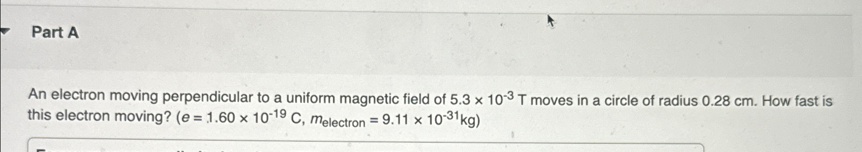 Solved Part AAn electron moving perpendicular to a uniform | Chegg.com