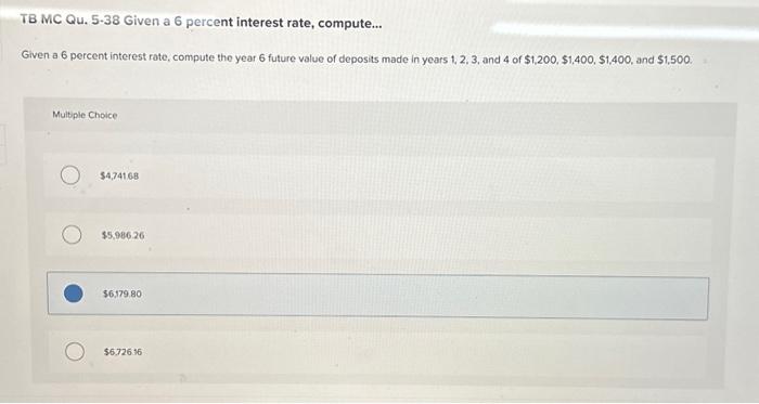 Solved TB MC Qu. 5.38 Given a 6 percent interest rate, | Chegg.com