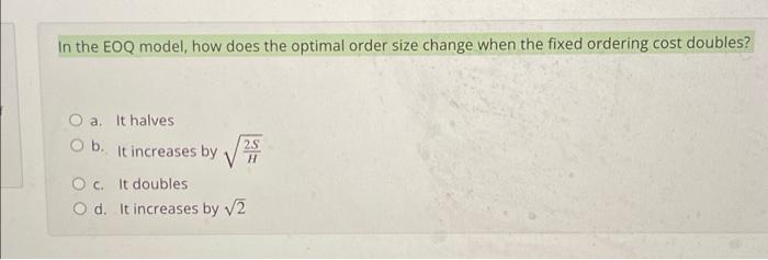 Solved In the EOQ model, how does the optimal order size | Chegg.com