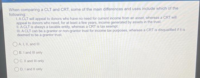 Solved When comparing a CLT and CRT, some of the main | Chegg.com