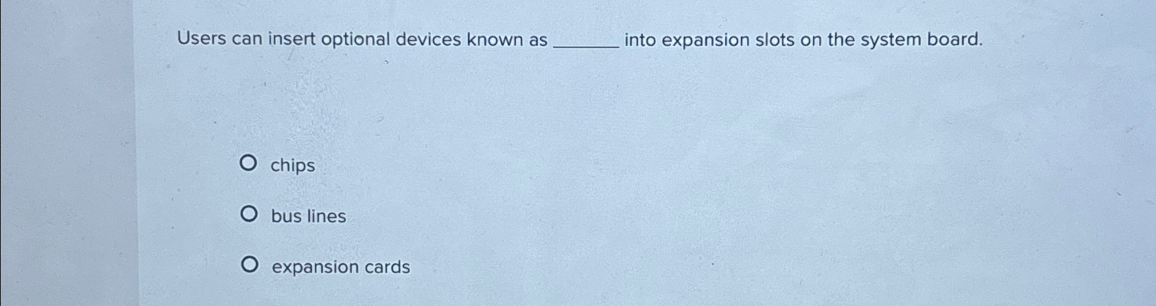 Solved Users can insert optional devices known as into | Chegg.com