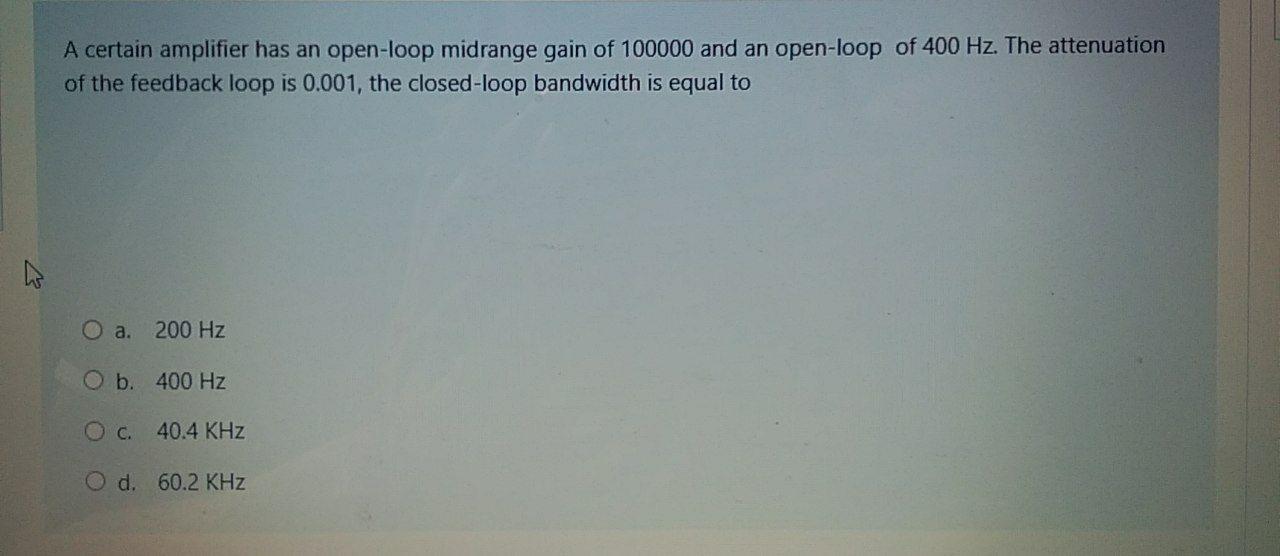 Solved A certain amplifier has an open-loop midrange gain of | Chegg.com
