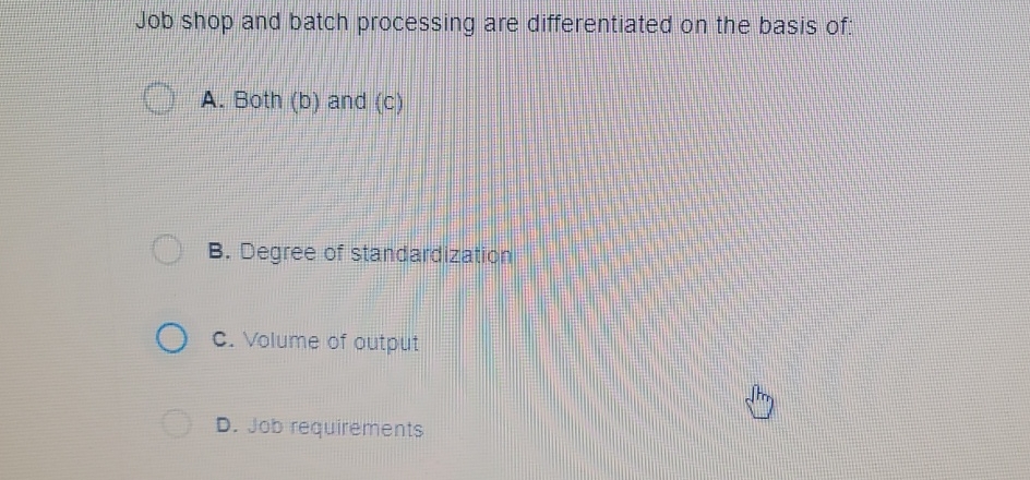 Solved Job shop and batch processing are differentiated on | Chegg.com