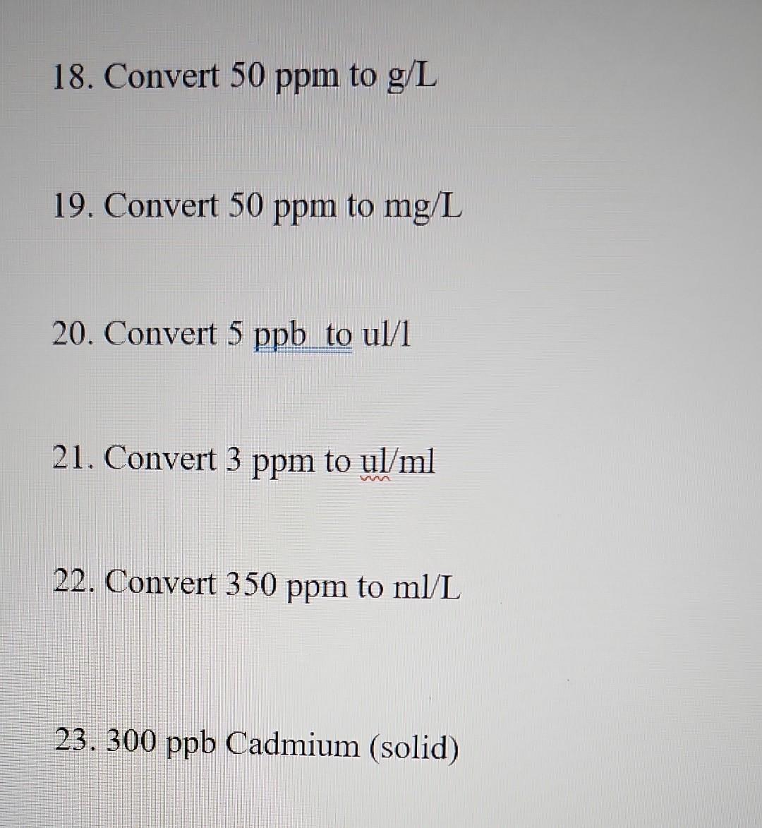 Solved 18 Convert 50ppm To G L 19 Convert 50ppm To Mg L Chegg Solved 18 Convert 50ppm To G L 19 Convert 50ppm To Mg L Chegg