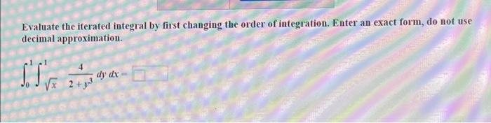 Solved Evaluate the iterated integral by first changing the | Chegg.com