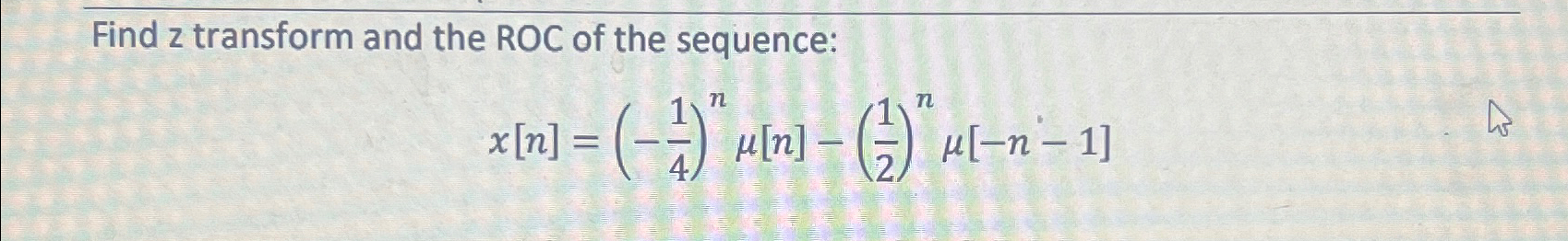 Solved Find z ﻿transform and the ROC of the | Chegg.com