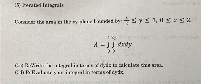 Solved (5) Iterated Integrals Consider the area in the | Chegg.com