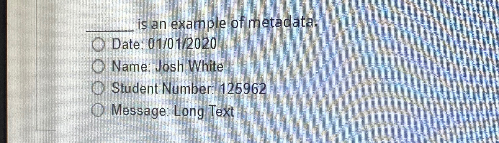 Solved is an example of metadata.Date: 0101?2020Name: Josh | Chegg.com