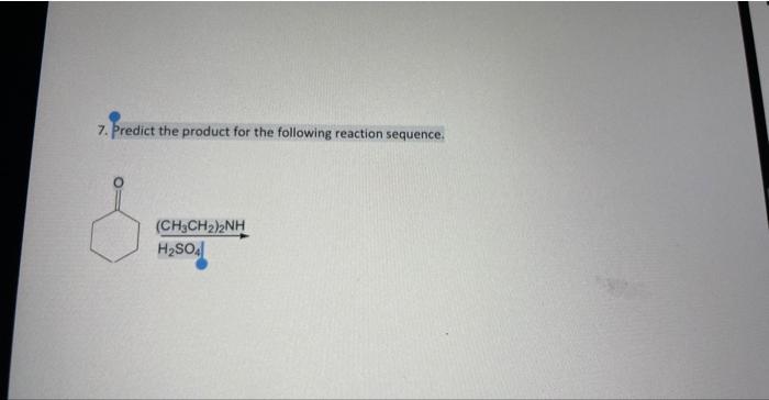 Solved 7. Predict the product for the following reaction | Chegg.com