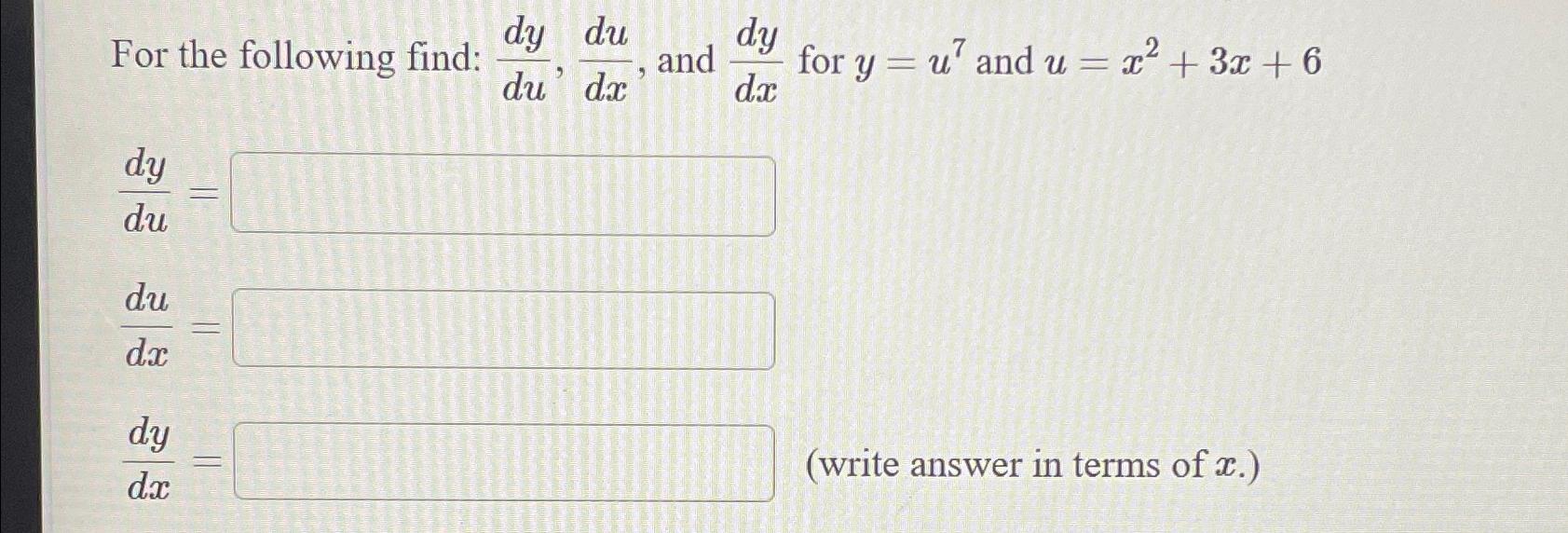 Solved For the following find: dydu,dudx, ﻿and dydx ﻿for | Chegg.com