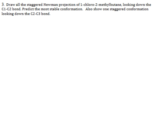 Solved 3. ﻿Draw all the staggered Newman projection of | Chegg.com