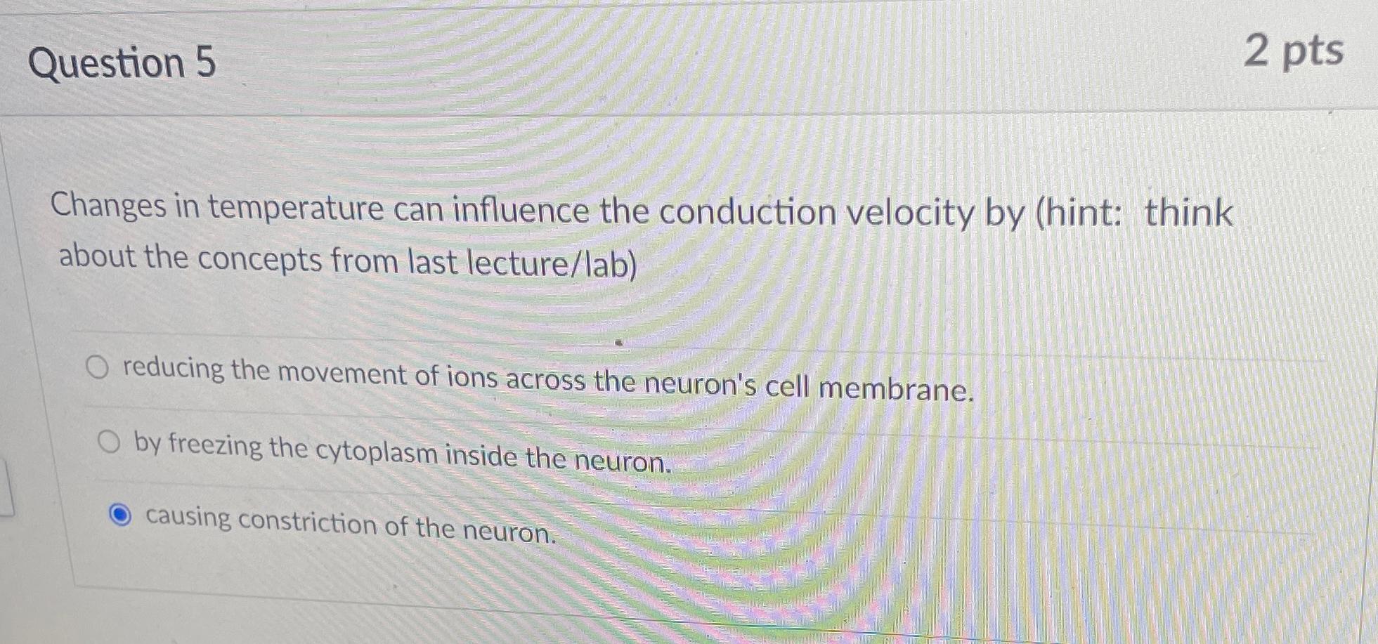 Solved Question 52 ﻿ptsChanges in temperature can influence | Chegg.com
