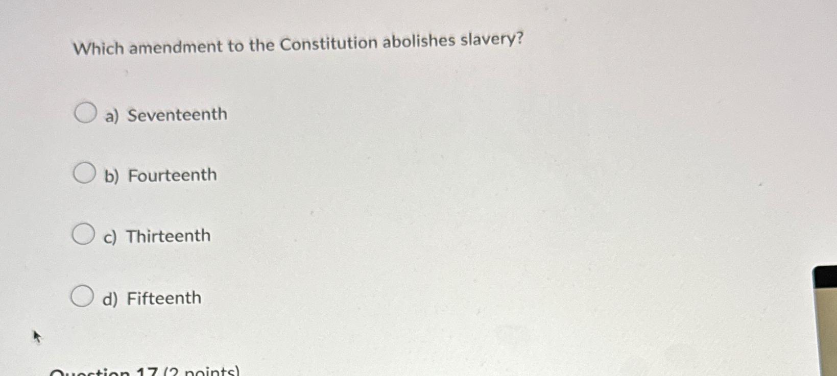 Solved Which amendment to the Constitution abolishes | Chegg.com