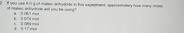 Solved If you use 6.0g ﻿of maleic anhydride in this | Chegg.com