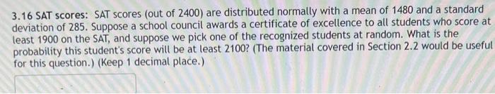 Solved 3.16 SAT scores: SAT scores (out of 2400 ) are | Chegg.com
