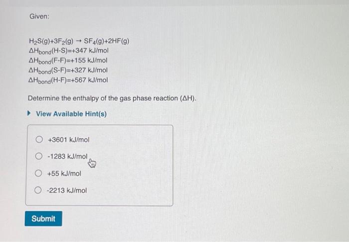 Solved Given: H₂S(g)+3F2(g) → SF4(g) +2HF(g) AHbond | Chegg.com